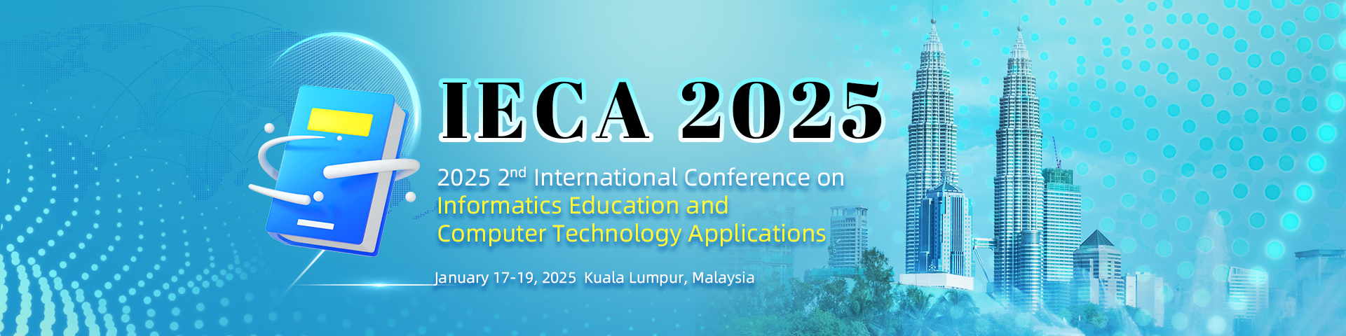 2025 2nd International Conference on Informatics Education and Computer Technology Applications ...